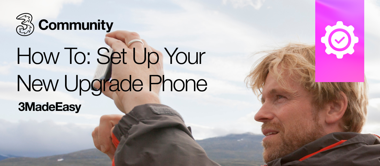 How To: Set Up Your New Upgrade Phone